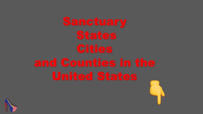 A list of Sanctuary States, Cities and Counties in the U.S ...